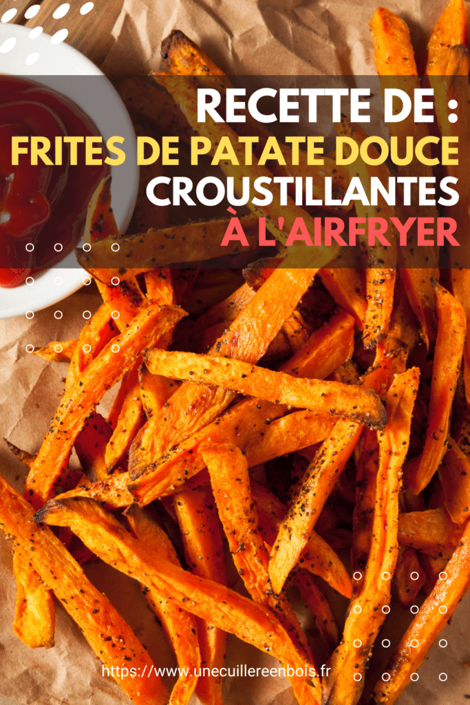 Frites de patate douce croustillantes à l'airfryer